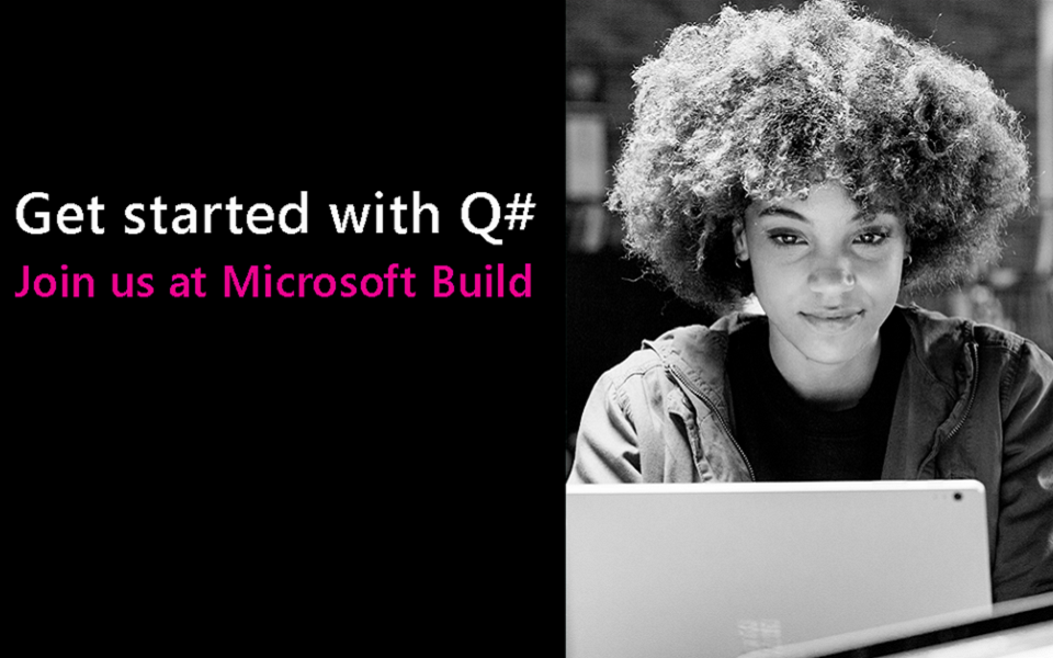 Quantum computing at Microsoft Build - Microsoft Azure Quantum Blog